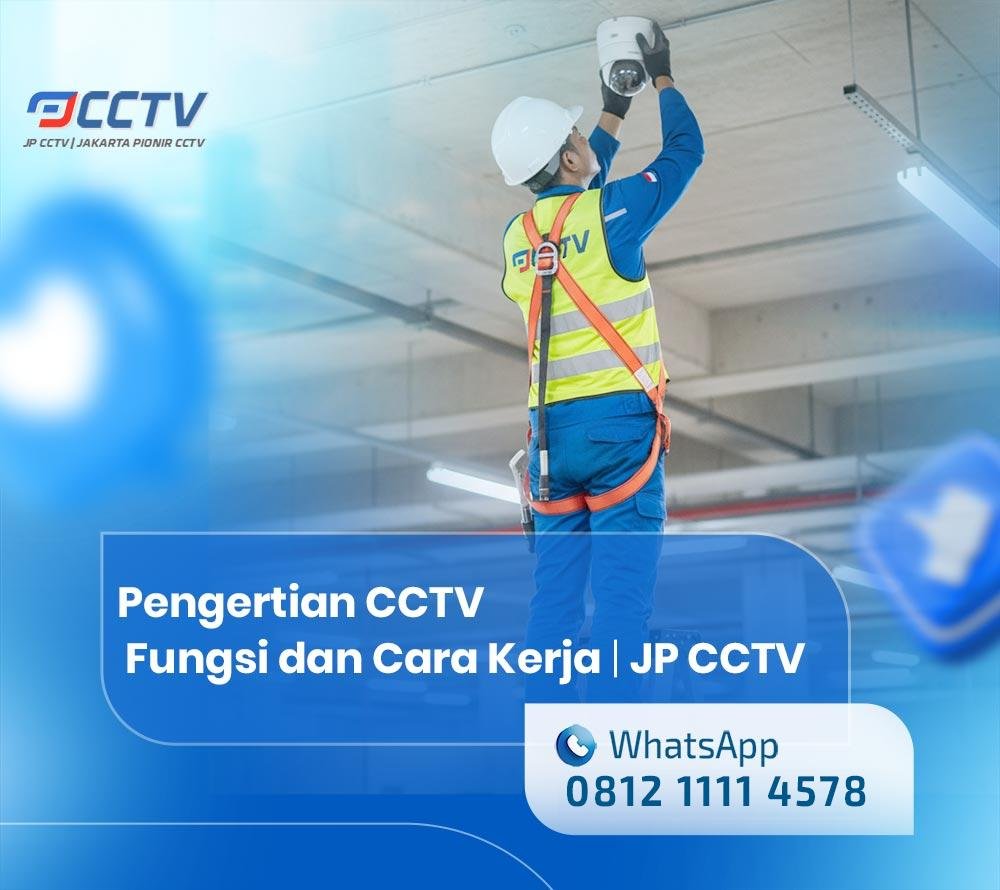 Pengertian CCTV: Fungsi, Cara Kerja, dan Contoh – Harga Terbaru | JP CCTV